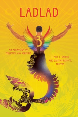 Ladlad 3: An Anthology of Philippine Gay Writing by J. Neil C. Garcia | Goodreads