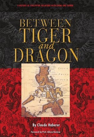 Between Tiger and Dragon: A History of Philippine Relations with China ...