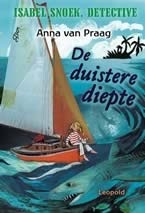 De duistere diepte (Isabel Snoeck. Detective, #2) by Anna van Praag | Goodreads