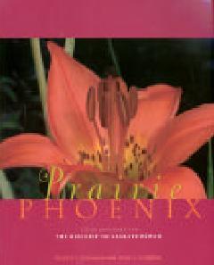 Prairie Phoenix: The Red Lily in Saskatchewan by Bonnie Lawrence ...