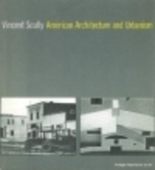 American Architecture and Urbanism [By] Vincent Scully by Vincent ...