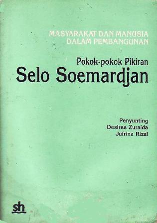 Masyarakat dan Manusia dalam Pembangunan: Pokok-pokok Pikiran by Selo ...
