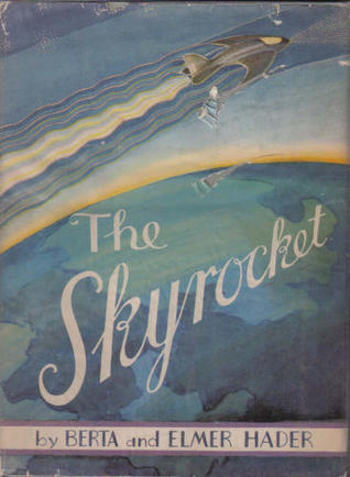 The Skyrocket by Berta Hader | Goodreads
