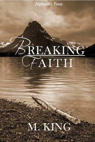 Breaking Faith (Breaking Faith, #1) by M. King | Goodreads