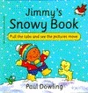 Jimmy's Snowy Book by Paul Dowling | Goodreads