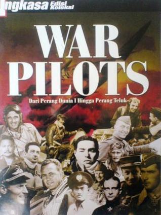 War Pilots: Dari Perang Dunia I Hingga Perang Teluk by Tim Penyusun ...