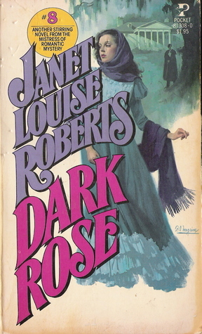 Dark Rose by Janet Louise Roberts | Goodreads