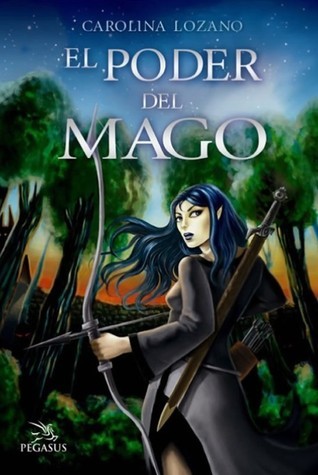 El Poder del Mago (Las Sendas de la Profecía, #2) by Carolina Lozano | Goodreads