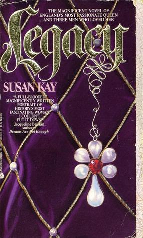 Legacy by Susan Kay | Goodreads