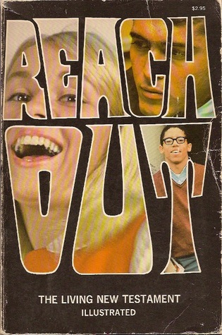 Reach Out: An Illustrated Edition of The Living New Testament by ...