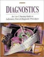 Diagnostics: An A-To-Z Nursing Guide to Laboratory Tests and Diagnostic ...