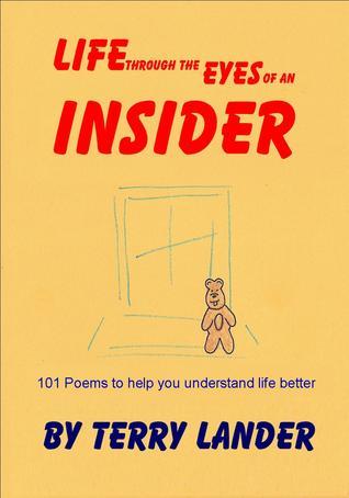 Life Through the Eyes of an Insider: 101 Poems to Help You Understand ...