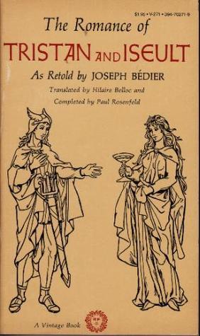 The Romance of Tristan and Iseult by Joseph Bédier | Goodreads