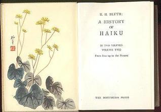 A History of Haiku, Volume 2: From Issa up to the Present by R.H. Blyth ...