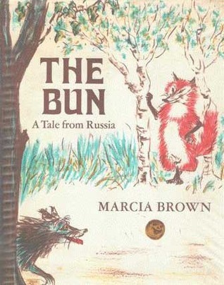 The Bun: A Tale from Russia by Marcia Brown | Goodreads