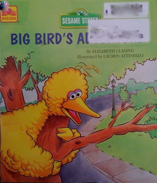 Big Bird's Adventure (Golden Books) by Elizabeth Clasing | Goodreads