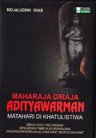 Maharaja Diraja Adityawarman: Matahari di Khatulistiwa by Ridjaluddin ...