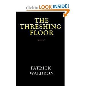 The Threshing Floor by Patrick Waldron | Goodreads