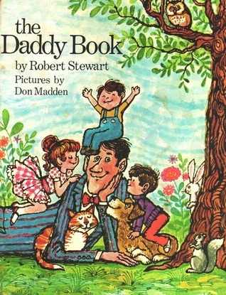 The Daddy Book by Robert S. Stewart | Goodreads