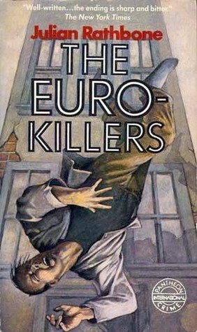 The Euro-Killers (Inspector Jan Argand #1) by Julian Rathbone | Goodreads