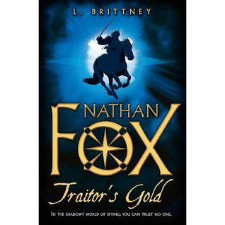 Traitor's Gold (Nathan Fox, #2) by L. Brittney | Goodreads