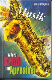 Musik Antara Kritik dan Apresiasi by Suka Hardjana | Goodreads