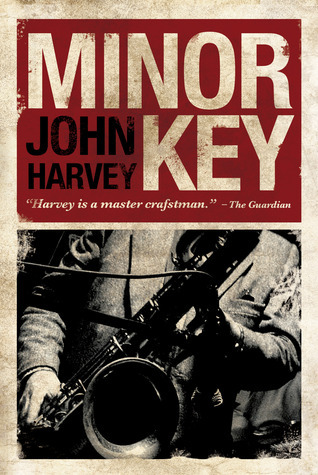 Minor Key by John Harvey | Goodreads