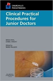Clinical Practical Procedures for Junior Doctors by Nisha Patel | Goodreads