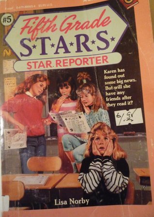 Star Reporter (Fifth Grade S.T.A.R.S, #5) by Lisa Norby | Goodreads