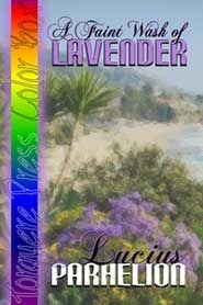 Lavender: A Faint Wash Of Lavender by Lucius Parhelion | Goodreads