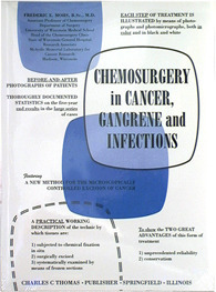 Chemosurgery in Cancer, Gangrene, and Infections by Frederic E. Mohs ...