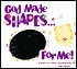 God Made Shapes... for Me! by Christine Tangvald | Goodreads