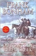 Outcasts Of Rebel Creek by Frank Bonham | Goodreads