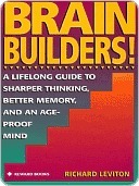 Brain Builders!: A Lifelong Guide to Sharper Thinking, Better Memory ...