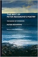 The Best of Peter Redgrove's Poetry: The Book of Wonders by Peter ...