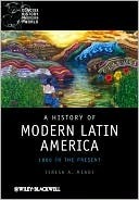 A History of Modern Latin America: 1800 to the Present by Teresa A ...