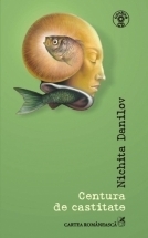 Centura de castitate by Nichita Danilov | Goodreads