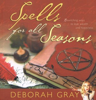 Spells for all Seasons: Bewitching ways to love, wealth and happiness ...