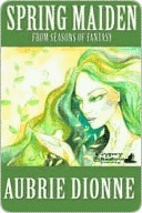Spring Maiden by Aubrie Dionne | Goodreads