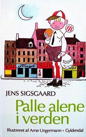 Palle alene i verden by Jens Sigsgaard | Goodreads