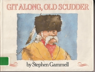 Git Along, Old Scudder by Stephen Gammell | Goodreads