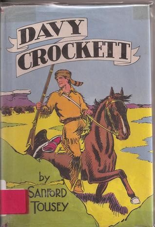 Davy Crockett by Sanford Tousey | Goodreads