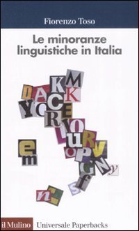 Le minoranze linguistiche in Italia by Fiorenzo Toso | Goodreads