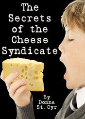 The Secrets of the Cheese Syndicate by Donna St. Cyr | Goodreads