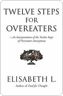 Twelve Steps for Overeaters: An Interpretation of the Twelve Steps of ...