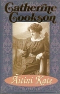 Our Kate: Catherine Cookson, her personal story by Catherine Cookson ...