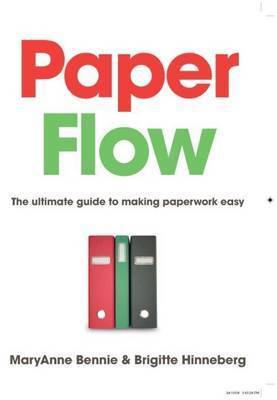 Paper Flow the ultimate guide to making paperwork easy by MaryAnne ...