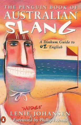 The Penguin Book of Australian Slang - A Dinkum Guide To Oz English by ...