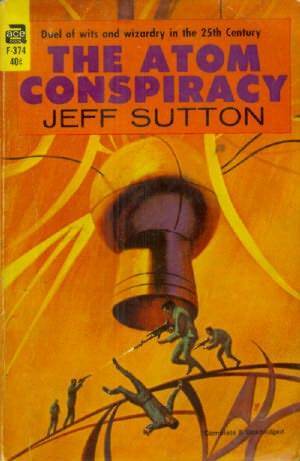 The Atom Conspiracy by Jeff Sutton | Goodreads