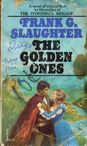 The Golden Ones by Frank G. Slaughter | Goodreads